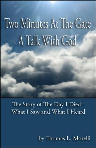 Two Minutes At The Gate by Thomas morelli | Goodreads
