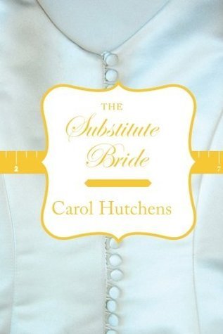 The Substitute Bride by Carol Hutchens | Goodreads