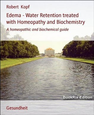 Edema - Water Retention treated with Homeopathy and Biochemistry: A ...