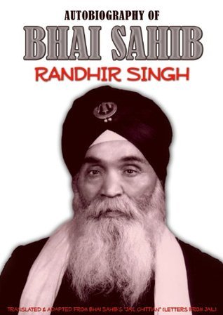 The Autobiography of Bhai Sahib Randhir Singh by Randhir Singh | Goodreads