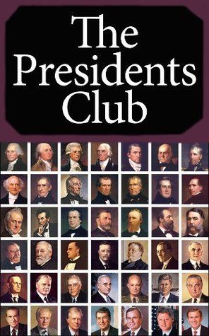 The Presidents Club: The Best US Presidents in History and Why by ...