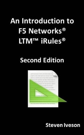 An Introduction to F5 Networks LTM iRules by Steven Iveson | Goodreads