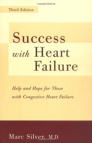 Success With Heart Failure Revised: Help And Hope For Those With ...