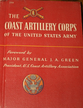 The Coast Artillery Corps of the United States Army by The Infantry ...