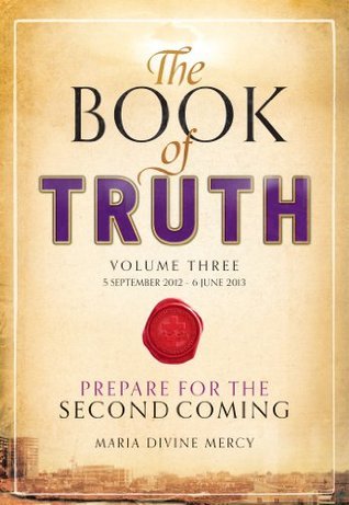 The Book of Truth volume 3: Prepare for the Second Coming by Maria ...