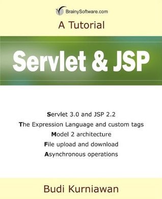Servlet and JSP (A Tutorial) by Budi Kurniawan | Goodreads