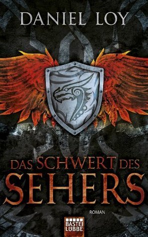 Das Schwert des Sehers by Daniel Loy | Goodreads
