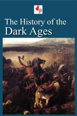 The History of the Dark Ages (Illustrated) by Edward Gibbon | Goodreads