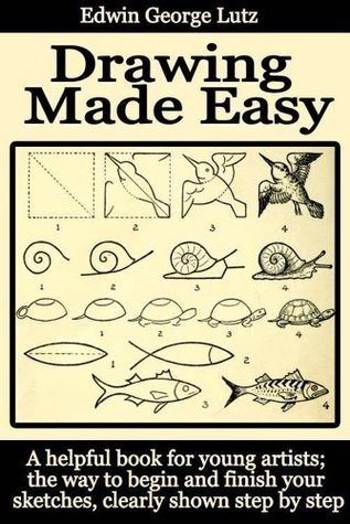 Drawing made easy;: A step by step guide to drawing for young artists ...