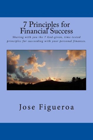 7 Principles for Financial Success by Jose Figueroa | Goodreads