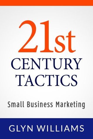 21st Century Business Tactics: How to plan and create an effective ...