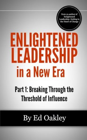 Enlightened Leadership in a New Era: Part 1. Breaking Through the ...