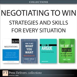 Negotiating to Win: Strategies and Skills for Every Situation by ...