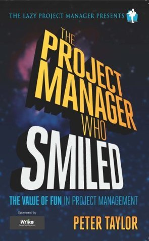 The Project Manager Who Smiled by Peter Taylor | Goodreads
