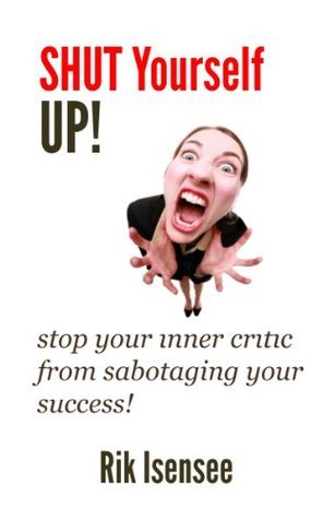 7 Steps to Tame Your Inner Critic: Turn Your Critic into an Ally—and ...