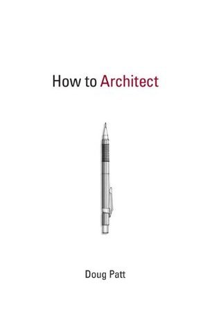 How to Architect (The MIT Press) by Doug Patt | Goodreads