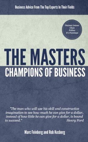 The Masters: Champions of Business by Marc Feinberg | Goodreads