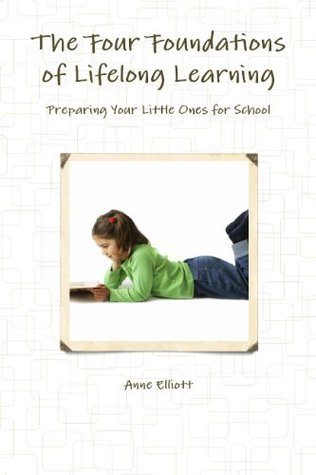 The Four Foundations of Lifelong Learning: Preparing Your Little Ones ...