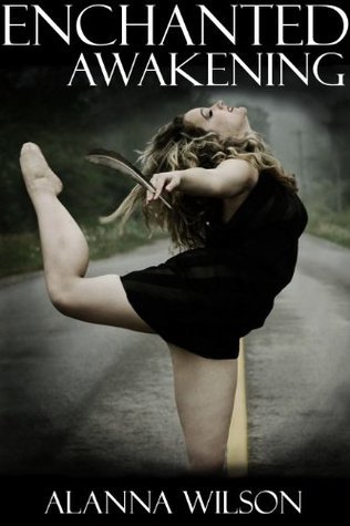 Enchanted Awakening by Alanna Wilson | Goodreads