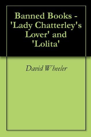 Banned Books - 'Lady Chatterley's Lover' and 'Lolita' by David Wheeler ...