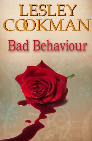 Bad Behaviour by Lesley Cookman | Goodreads
