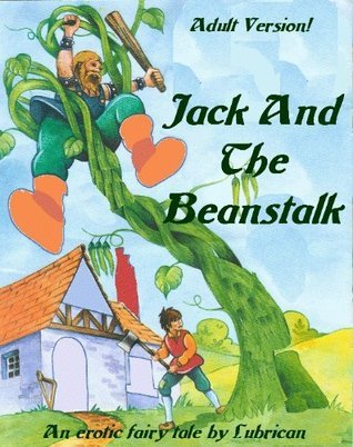 Jack And The Beanstalk - Adult Version by Robert Lubrican | Goodreads