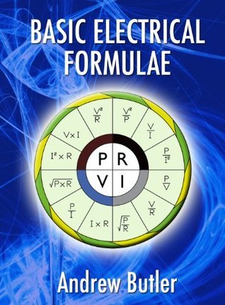Basic Electrical Formulae by Andrew Butler | Goodreads