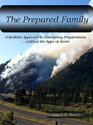 The Prepared Family, A Realistic Approach to Emergency Preparedness ...