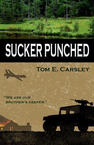 Sucker Punched by Tom E. Carsley | Goodreads