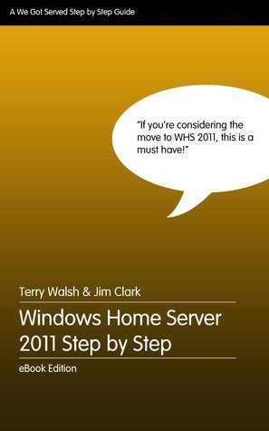 Windows Home Server 2011 Step by Step by Terry Walsh | Goodreads