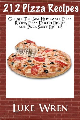 212 Pizza Recipes: Get All The Best Homemade Pizza Recipes, Pizza Dough ...