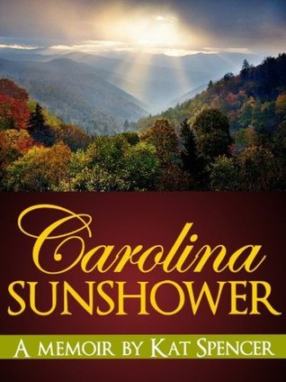 Carolina Sunshower by Kat Spencer | Goodreads