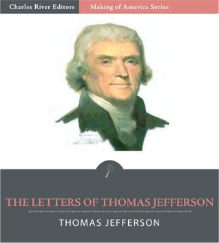 Collection of Thomas Jefferson’s Letters by Thomas Jefferson | Goodreads
