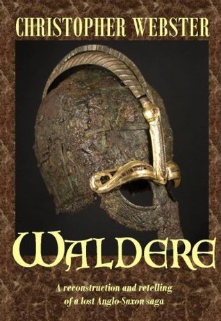 Waldere (Lost Sagas) by Christopher Webster | Goodreads