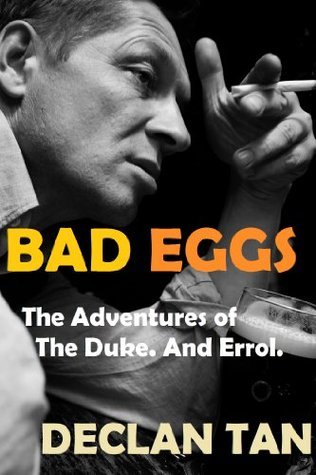 BAD EGGS: The Adventures of the Duke. And Errol. by Declan Tan | Goodreads