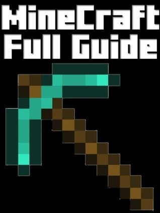 Minecraft Full Guide (Updated) by Heath McEady | Goodreads
