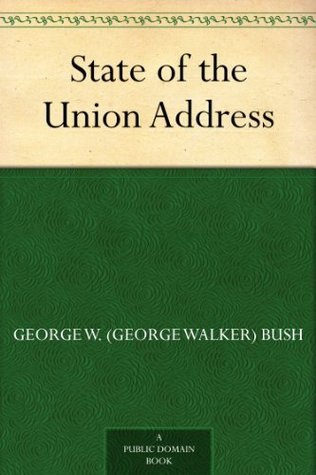 State of the Union Address by George W. Bush | Goodreads