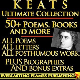 JOHN KEATS COMPLETE WORKS ULTIMATE COLLECTION 50+ Works ALL poems ...