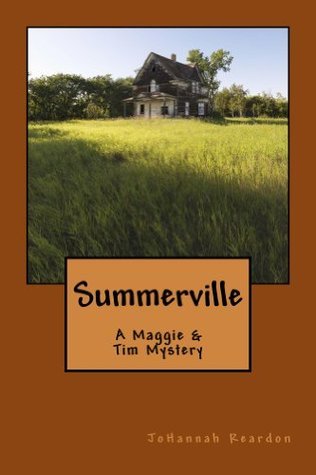 Summerville: A Maggie & Tim Mystery by JoHannah Reardon | Goodreads