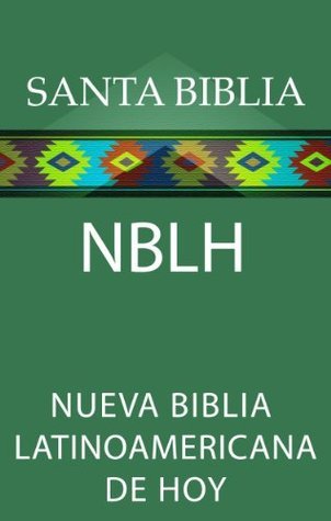 Nueva Biblia Latinoamericana de Hoy (NBLH) by Anonymous | Goodreads
