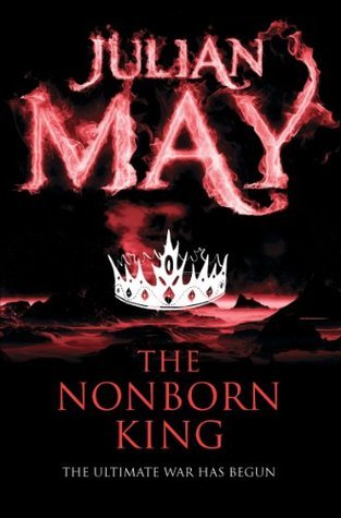 The Nonborn King: Exiles 3 by Julian May | Goodreads