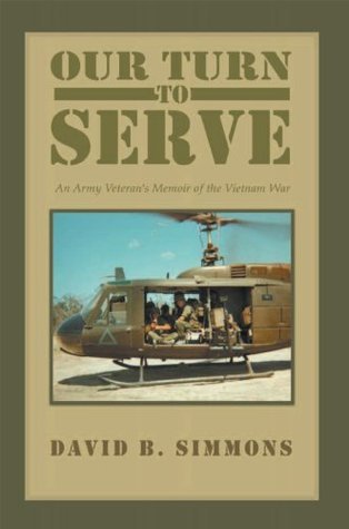 Our Turn to Serve : An Army Veteran's Memoir of the Vietnam War by ...