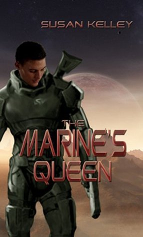 The Marine's Queen (Recon Marines, #1) by Susan Kelley | Goodreads