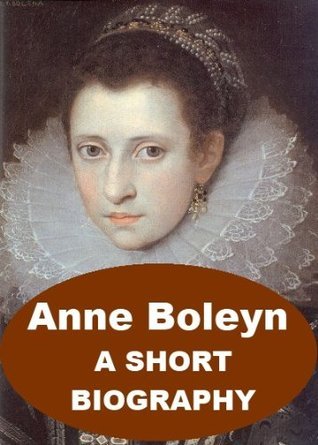 Anne Boleyn - A Short Biography with Illustrations by James Gairdner ...