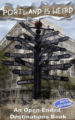 Portland is Weird by Benjamin A. Zanol | Goodreads
