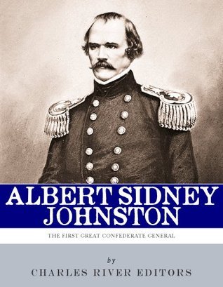 The First Great Confederate General: The Life and Career of Albert ...