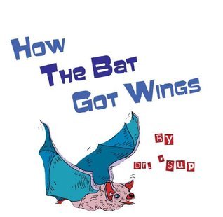 How the Bat Got Wings (Kindle Edition) by Dr. 'Sup | Goodreads