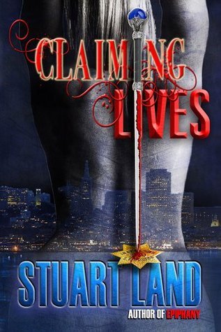 Claiming Lives by Stuart Land | Goodreads