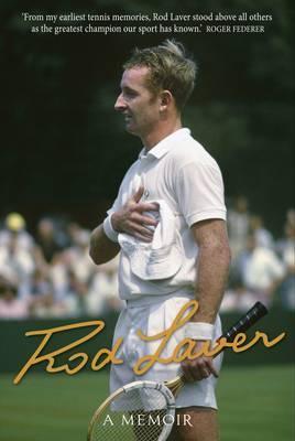 Rod Laver: A Memoir by Rod Laver | Goodreads