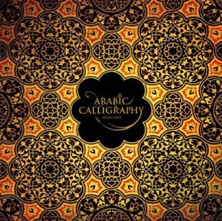 Arabic Calligraphy by Helen Atty | Goodreads